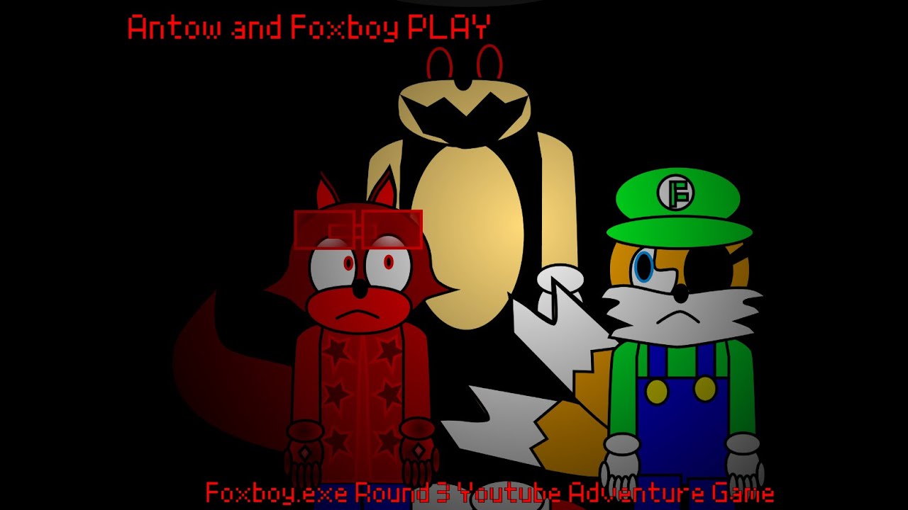 Antow and Foxboy PLAY Foxboy.exe Round 3 YouTube Adventure Game - YouTube