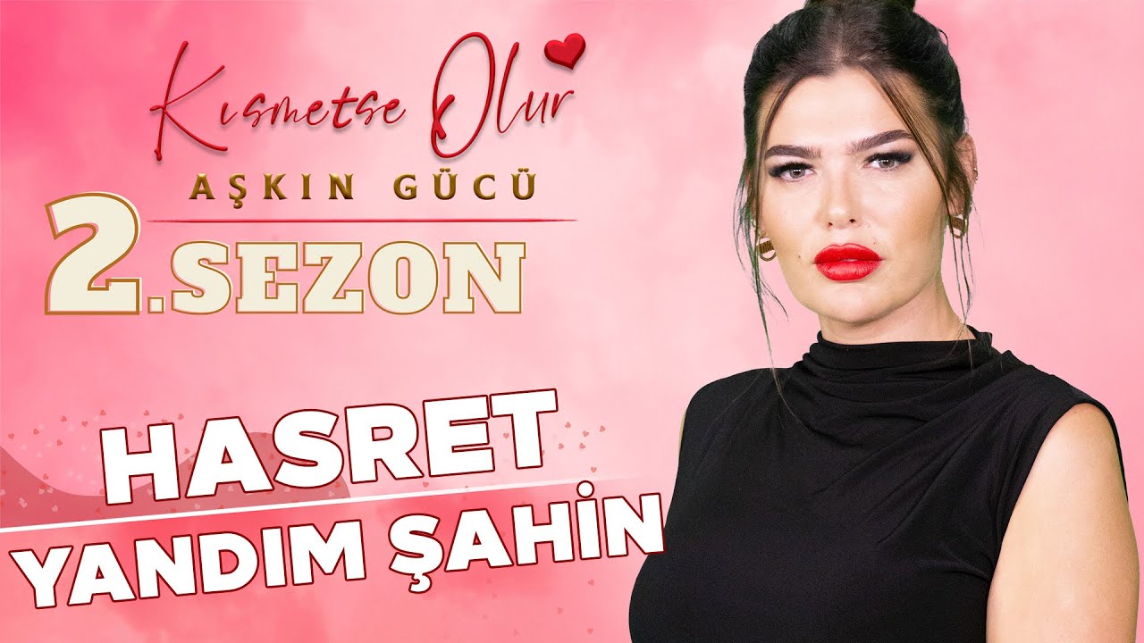 Kısmetse Olur: Aşkın Gücü 2. Sezon | Hasret Yandım Şahin - YouTube