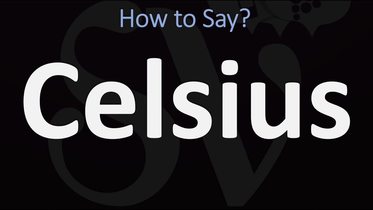 How to Pronounce Celsius? (CORRECTLY) - YouTube