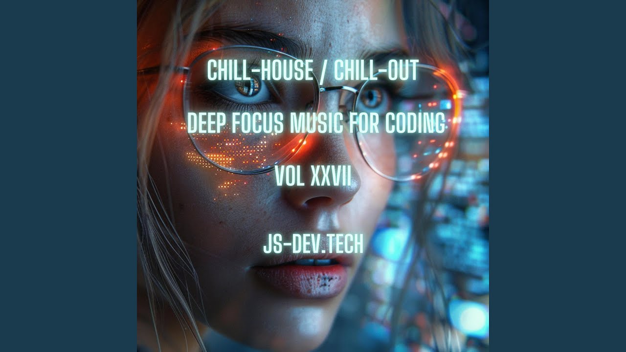 Code Horizon Chill-House Deep Focus Music for Coding (Concentration and Study Music for... - YouTube