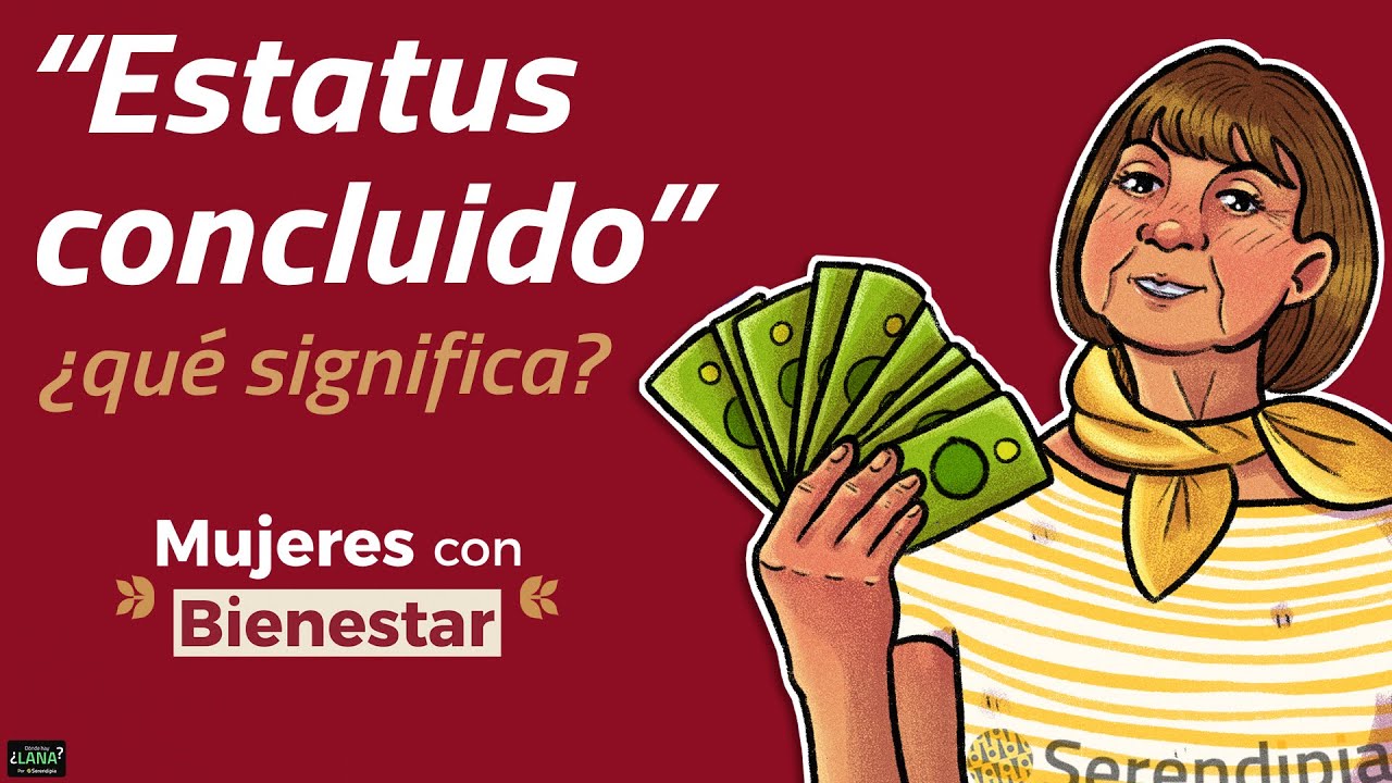 Estatus concluido en Mujeres con Bienestar: ¿qué significa? - YouTube