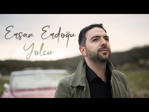 Ersan Erdoğu - Yolcu (Official Video)