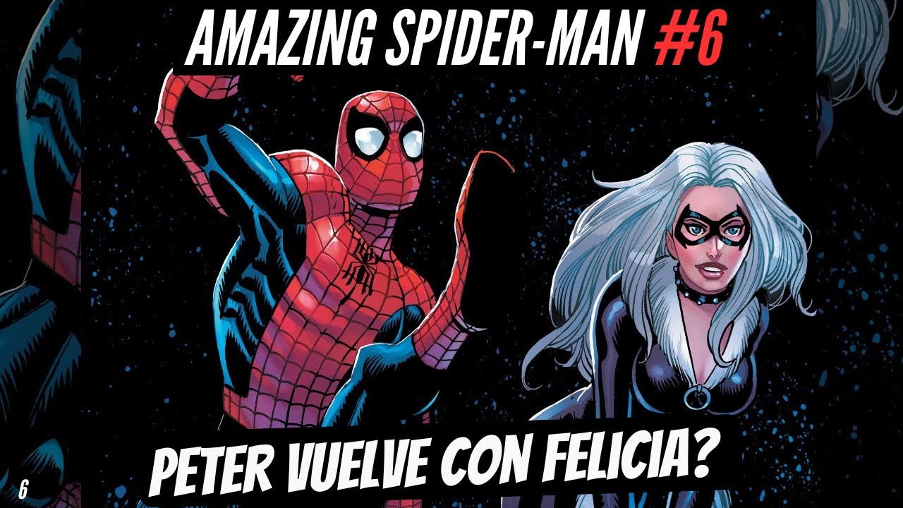 Amazing Spider-Man #6 // Peter vuelve con Felicia por fin? (2025) - YouTube