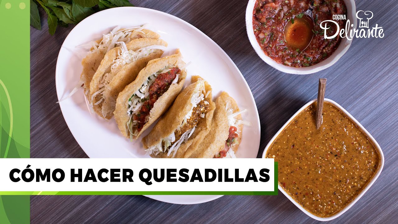 Cómo hacer quesadillas | Cocina Delirante - YouTube