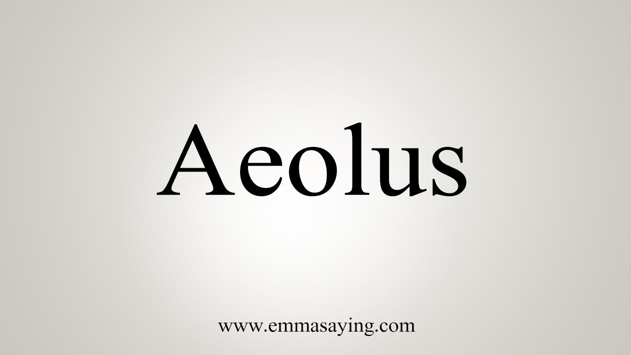 How To Say Aeolus Youtube