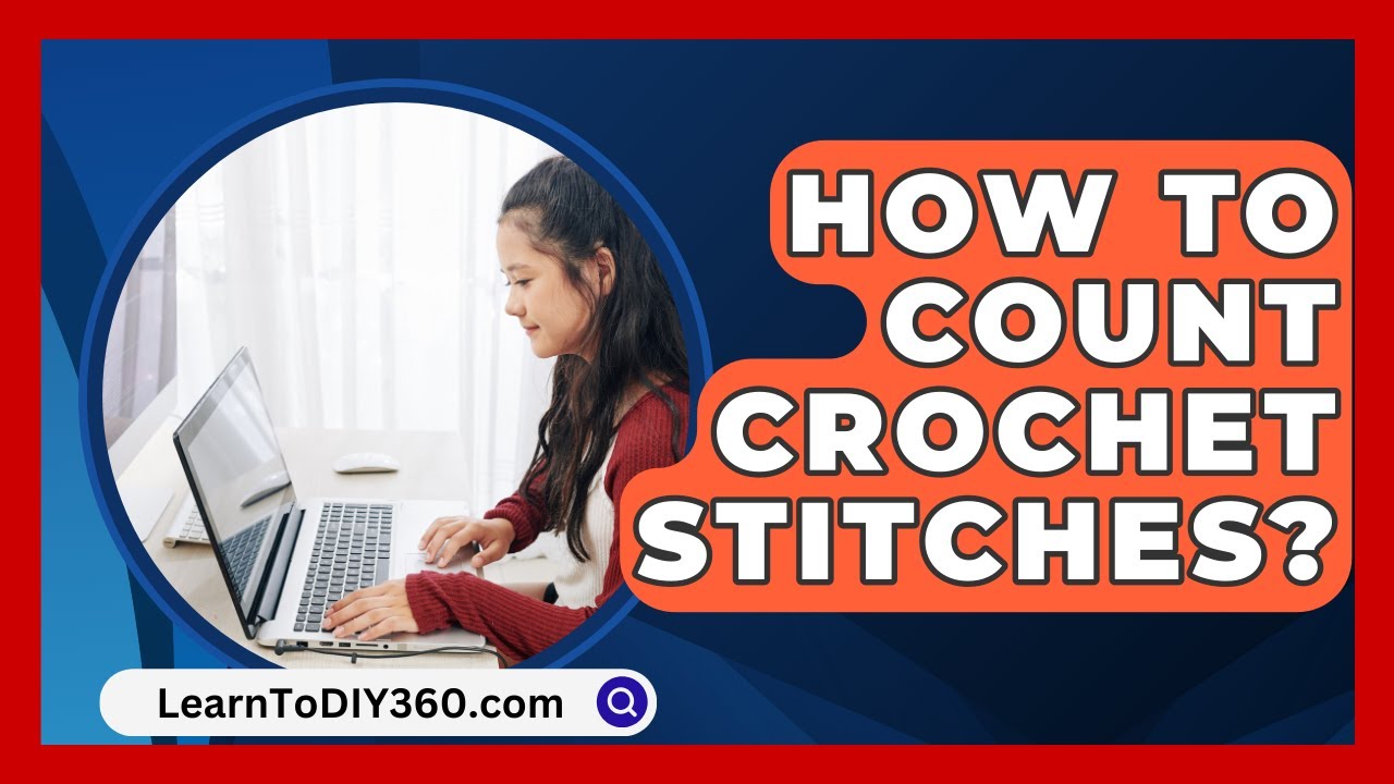 How to Count Crochet Stitches? - LearnToDIY360.com - YouTube