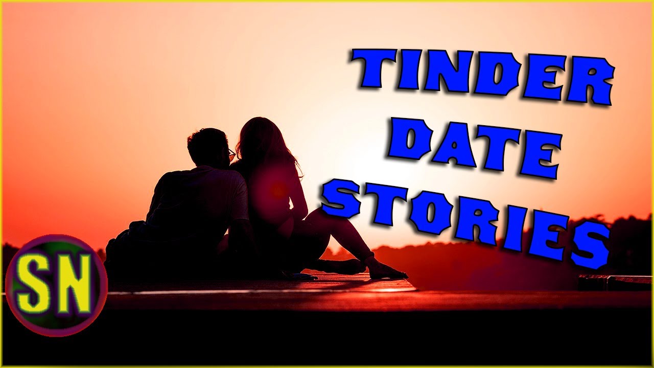 2 Crazy True Tinder Dating Stories - YouTube