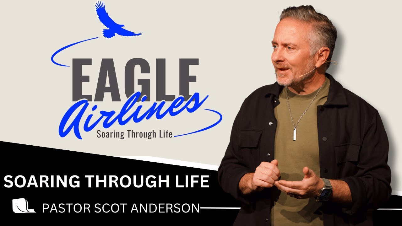 Soaring Through Life with Pastor Scot Anderson - YouTube