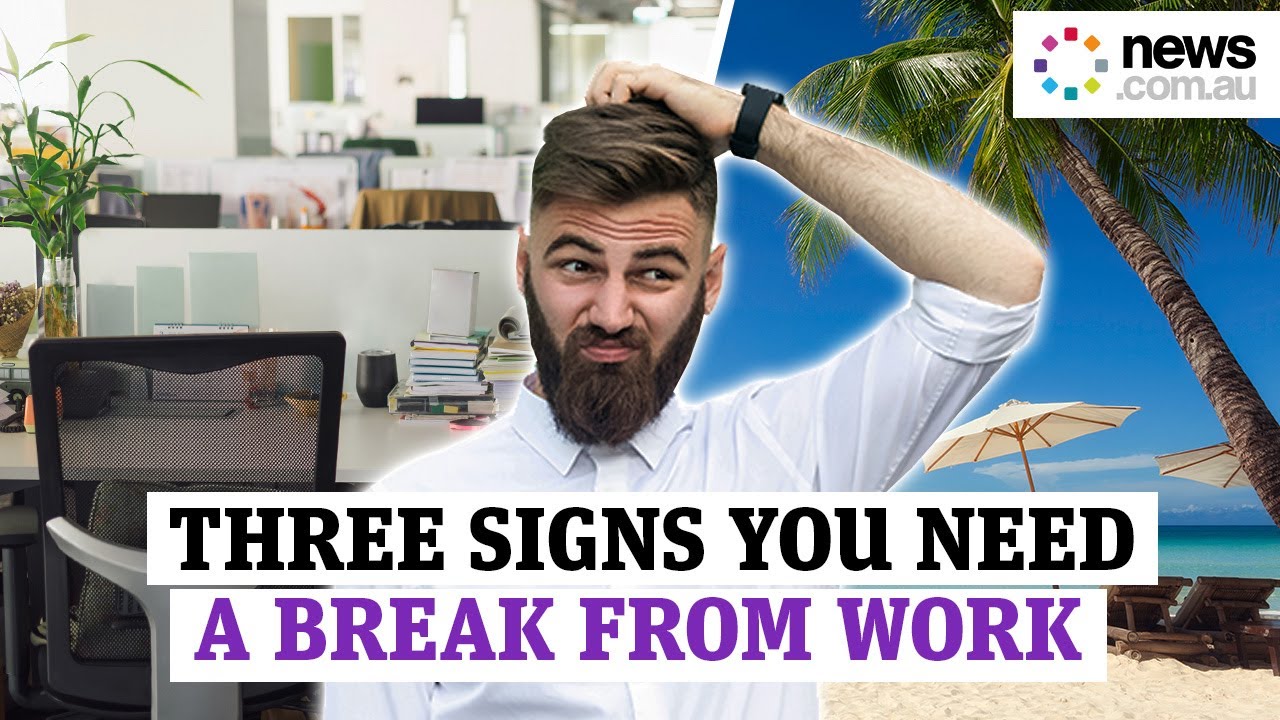 Three warning signs that you need a break from work - YouTube