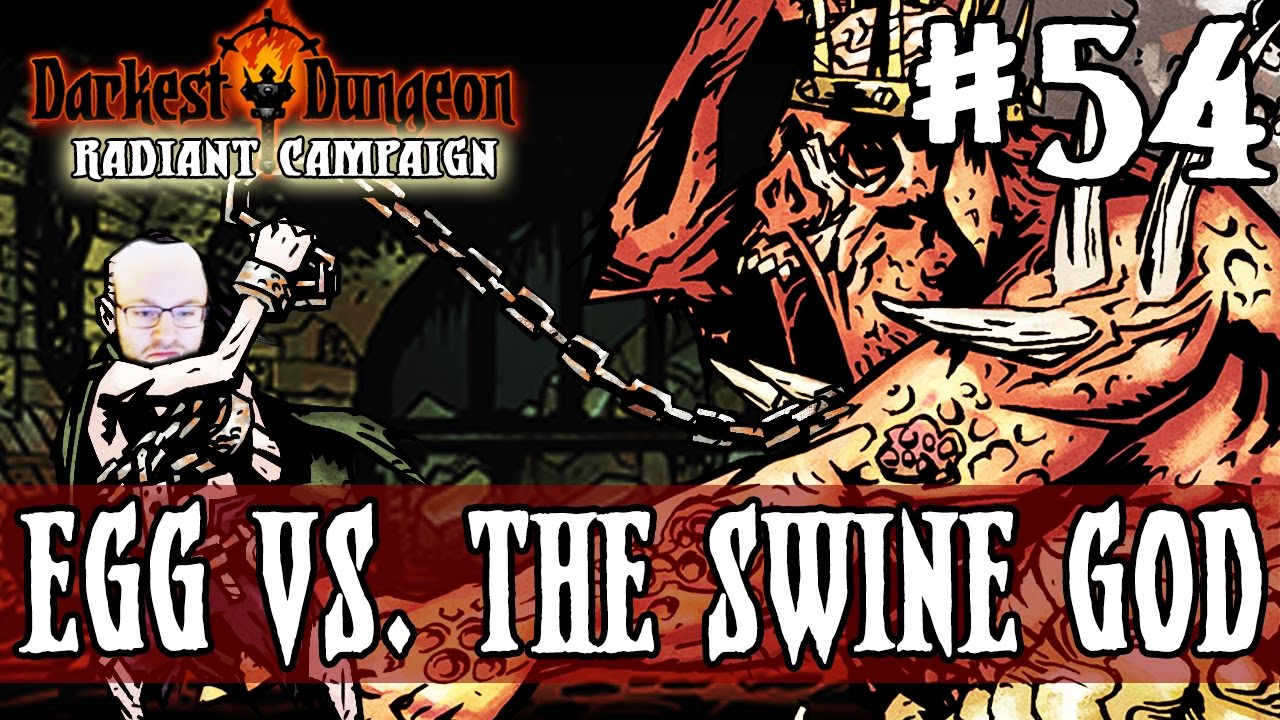 Darkest Dungeon Season 2 - EGG VS. THE SWINE GOD - Episode 54 - YouTube