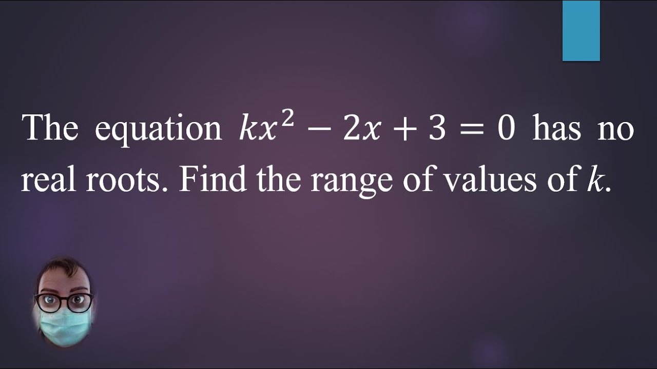 Finding the values of a quadratic equation given it has no real roots ...