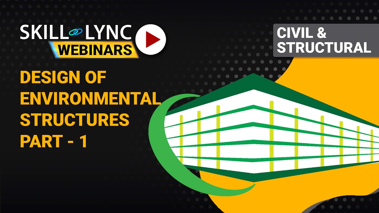 Design of Environmental Structures (Part - 1) | Skill-Lync | Workshop ...