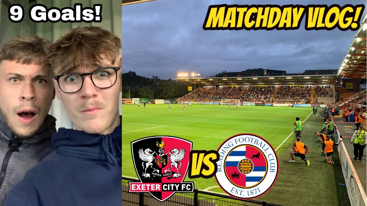 Reading THRASH Exeter 9-0! | Exeter City FC vs Reading FC Matchday Vlog ...