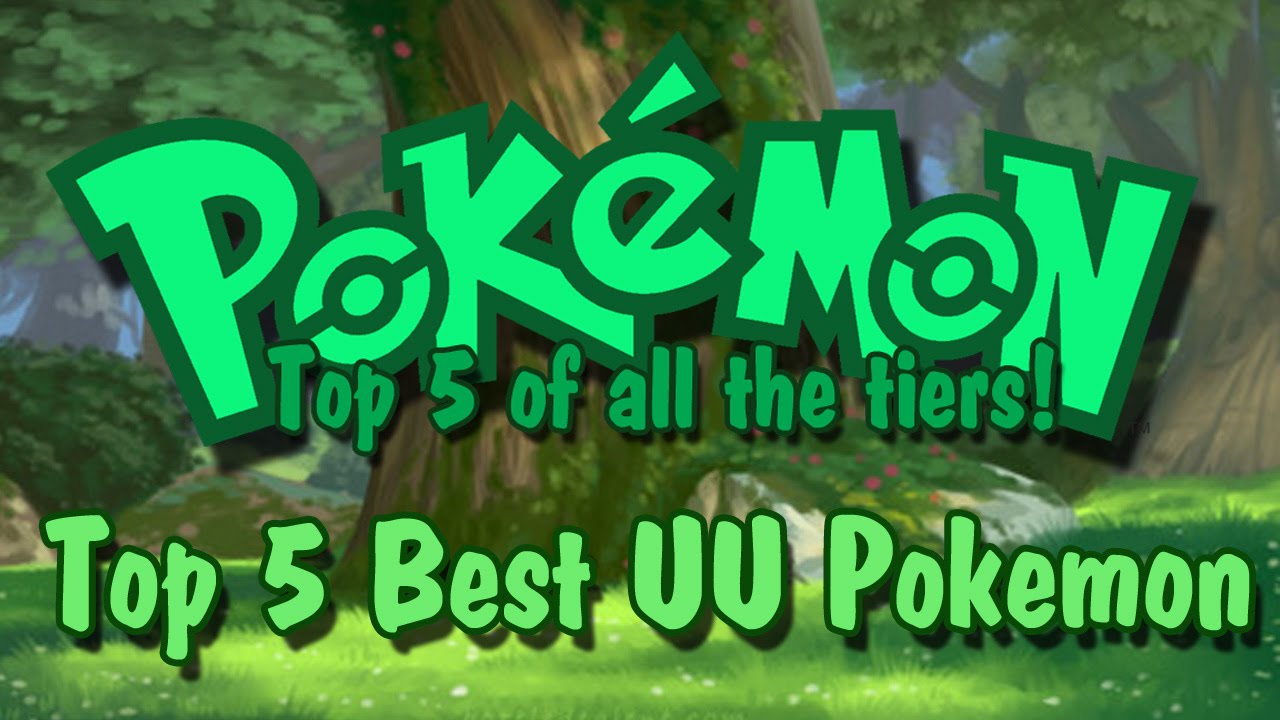 Top 5 Best UU Pokemon - YouTube