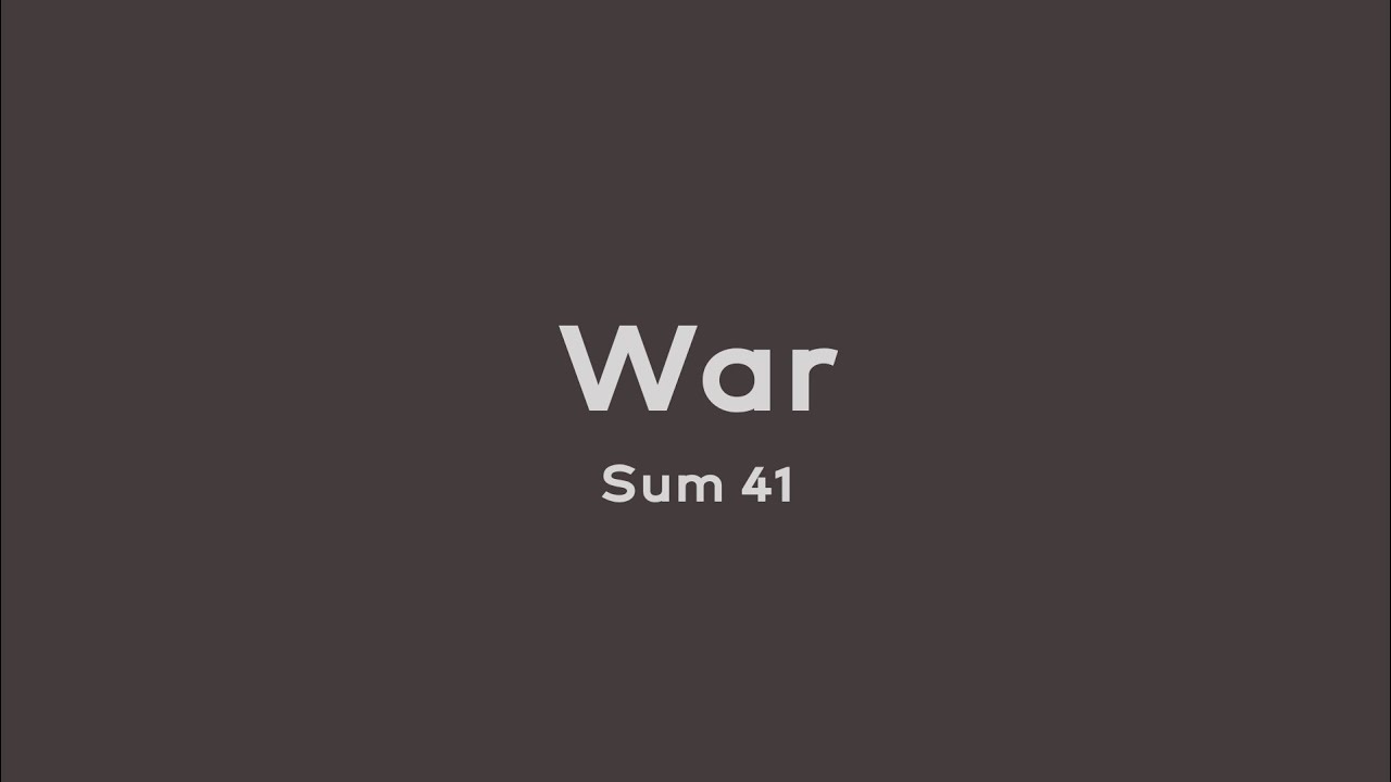War - Sum 41 (Lirik dan Terjemahan) - YouTube