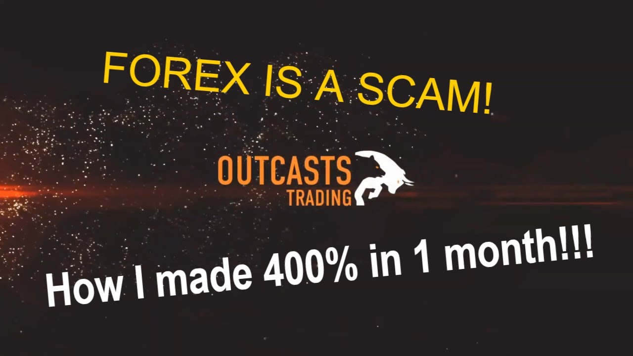 FOREX IS A SCAM! Exposing Forex Trading and How I Made 400% PROFIT IN 1 ...