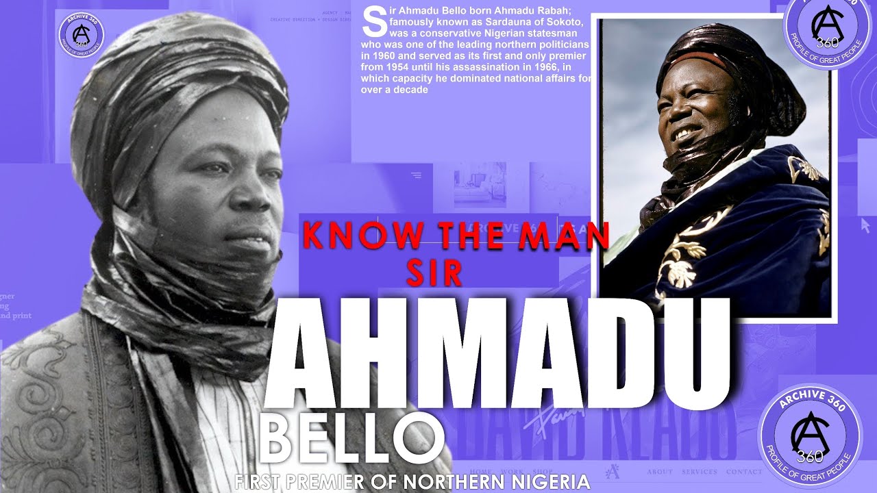 SIR AHMADU BELLO: A True Nigerian Icon Or A Champion of Northern ...