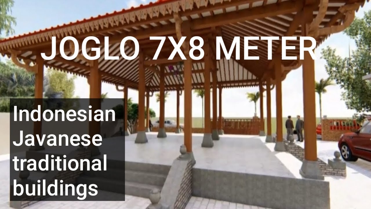 JOGLO INDONESIAN JAVANESE TRADITIONAL BUILDINGS || DESAIN JOGLO 7X8 ...