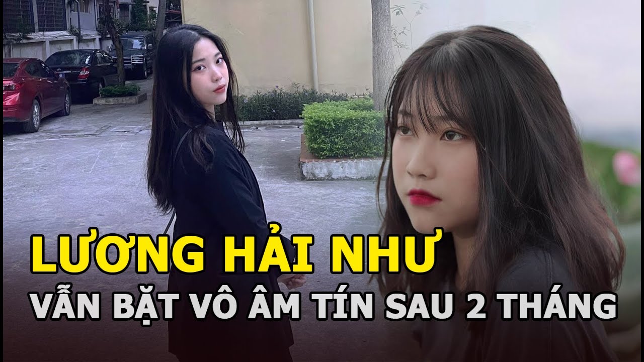 Lương Hải Như vẫn bặt vô âm tín sau 2 tháng mất tích, người dân treo băng rôn quyết tìm bằng ...