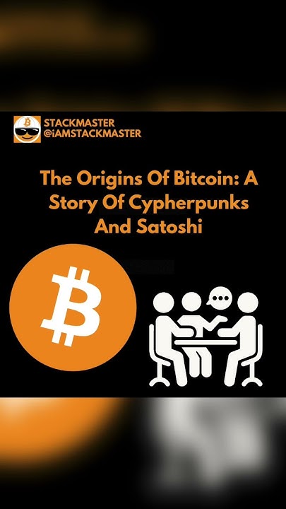 The origins of Bitcoin. A story of Cypherpunks & Satoshi. #bitcoin # ...