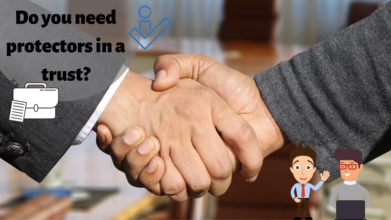 What are Protectors in trusts and do you need one? - YouTube