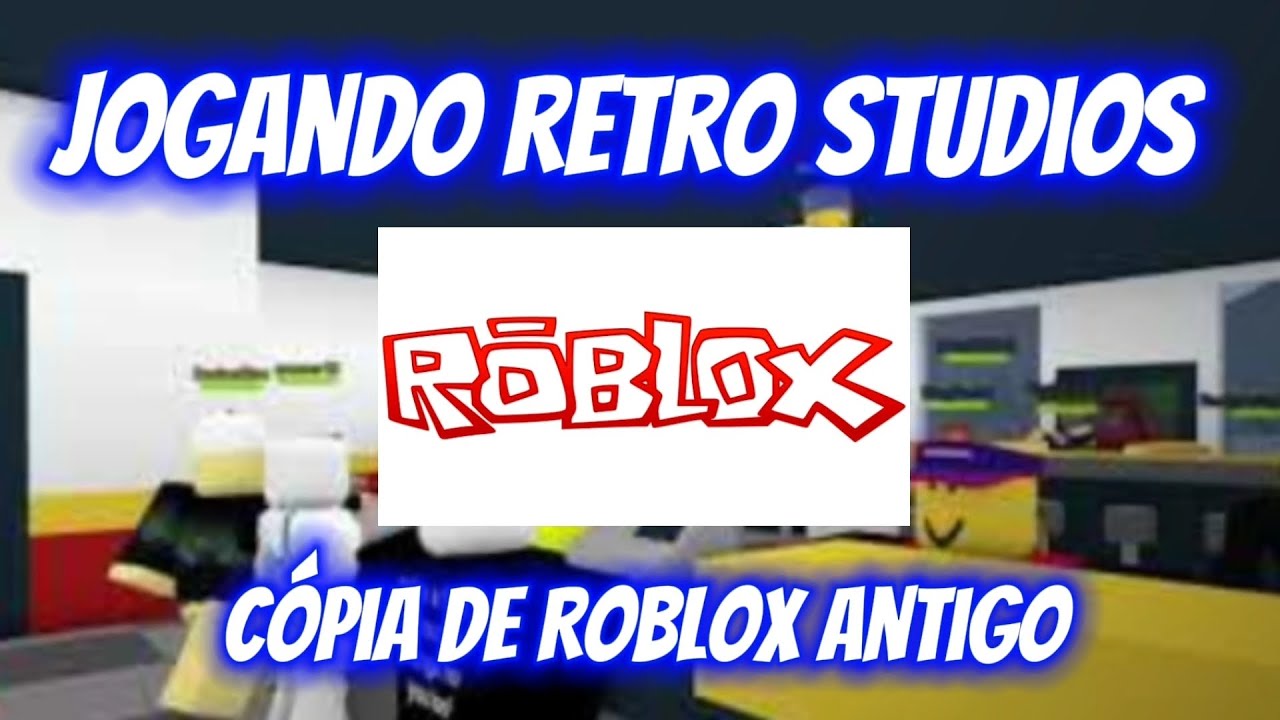 (Gameplay) RetroStudio [Cópia De Roblox] - YouTube