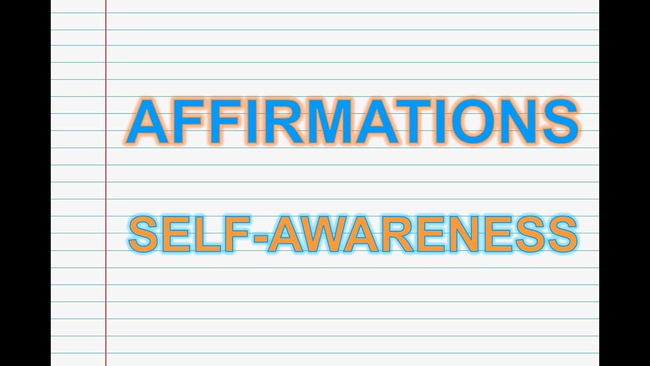 Speak & Write Positive "Self Awareness" - Affirmations 1 - YouTube