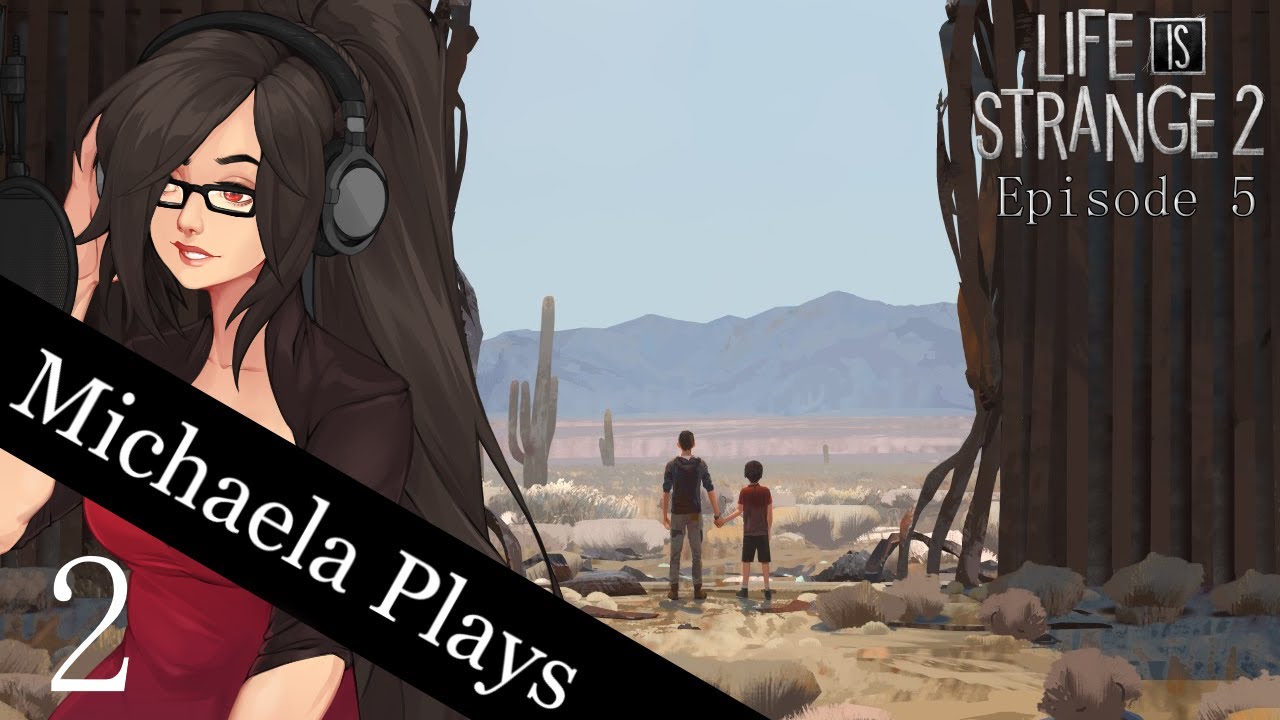 『Michaela Plays』Life is Strange 2 Episode 5 - Part 2 - YouTube