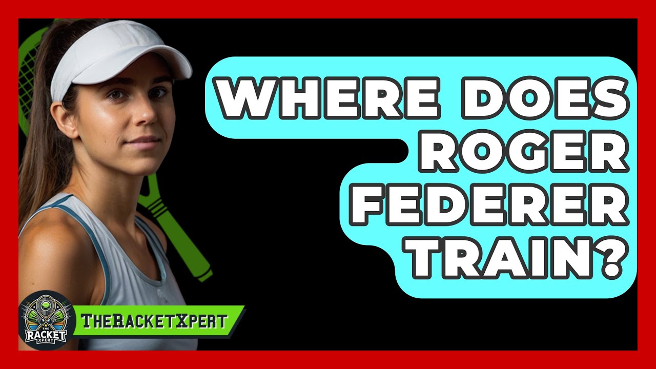 Where Does Roger Federer Train? - The Racket Xpert - YouTube