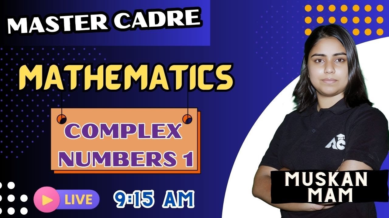 MASTER CADRE MATHEMATICS | COMPLEX NUMBERS | DAY-3 | LIVE 9:15 AM | BY ...