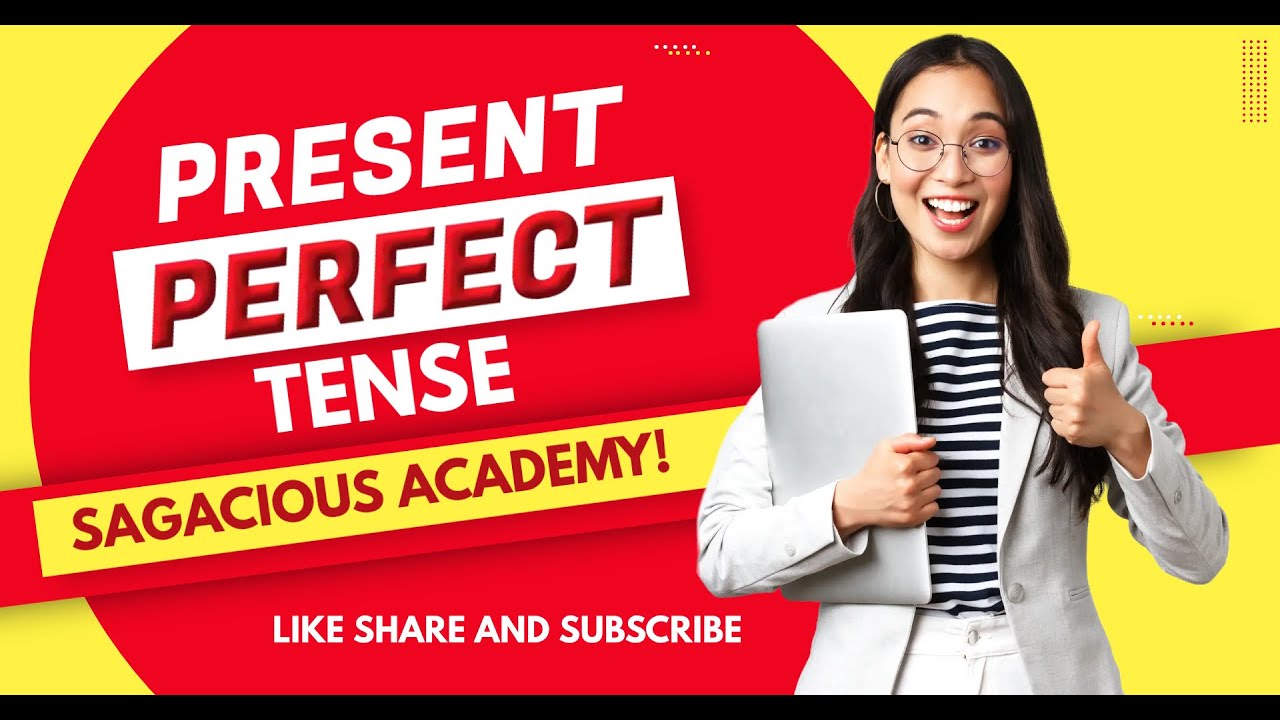 Master Present Perfect Tense with Sagacious Academy! - YouTube