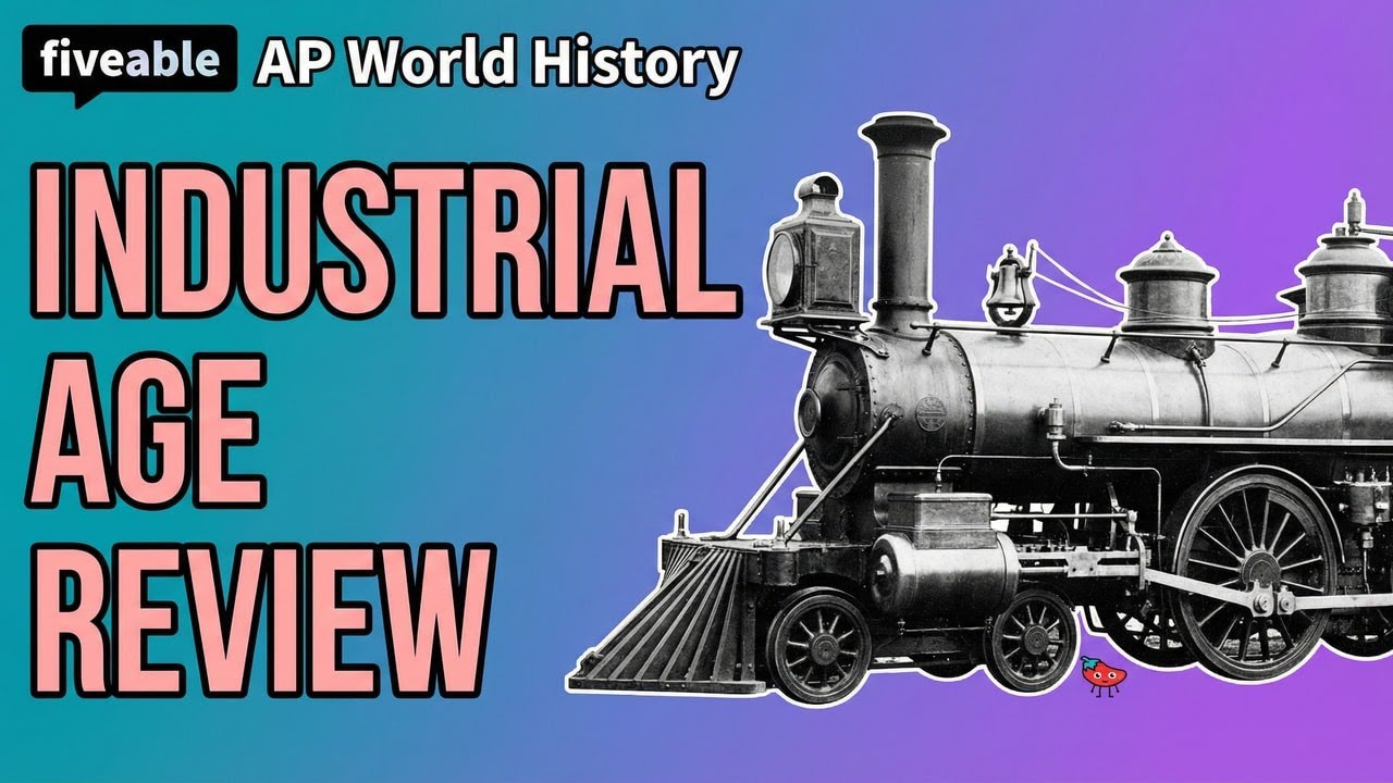 AP World History - Unit 5 Review: Industrial Age | Fiveable Cram Archive