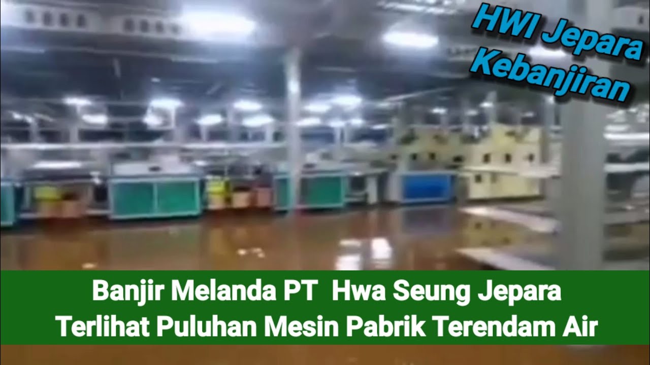 Pabrik HWI Jepara Banjir 2022 - YouTube