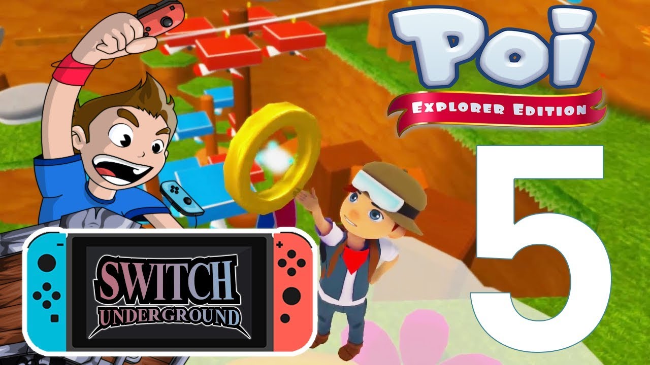 Let's Play Poi Explorer Edition - Nintendo Switch Gameplay Part 5 ...