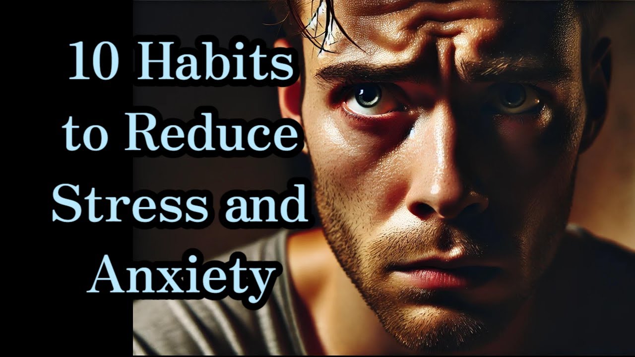10 Daily Habits to Reduce Stress and Anxiety / For Better Focus And Performance - YouTube