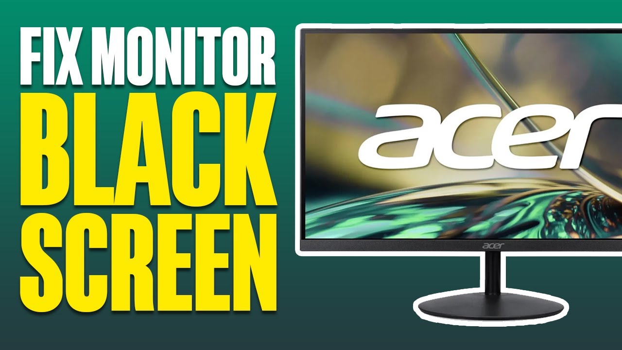 How To Fix Acer Monitor Black Screen - YouTube