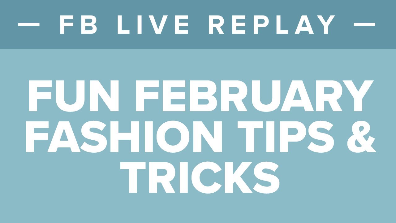Fun February Fashion Tips & Tricks - YouTube