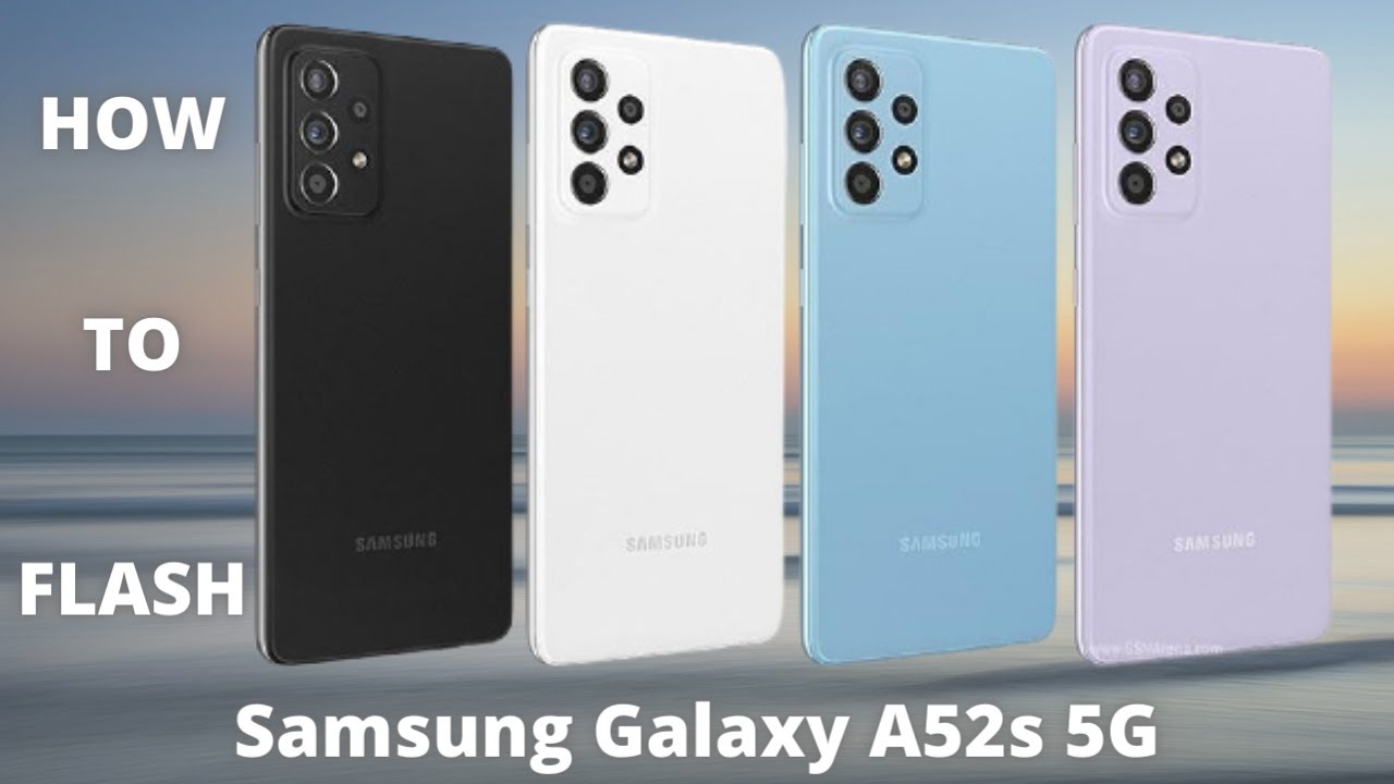 How to flash Samsung Galaxy A52s 5G | Samsung Galaxy A52s 5G Flashing ...