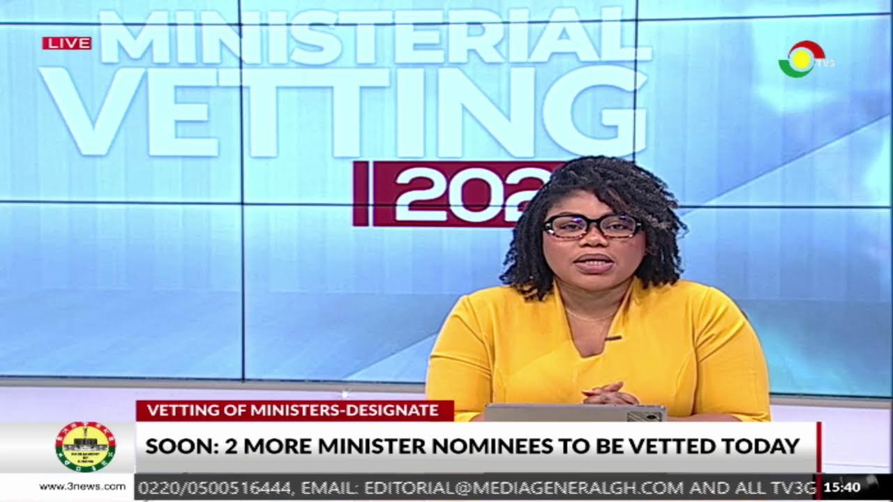 Ministerial Appointments: Parliament debates approval of 3 nominees ...