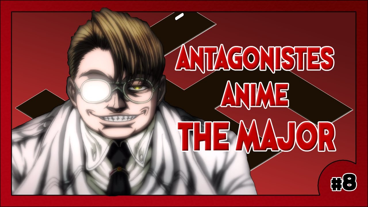 Antagoniste Animé : The Major [ Hellsing Ultimate ] #8 - YouTube