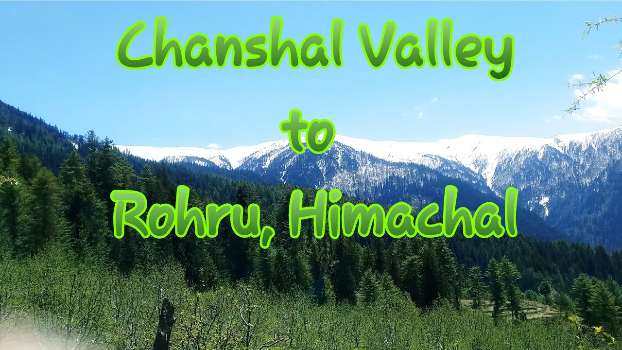Chanshal Valley | Chanshal Valley To Rohru | Shimla, Himachal Pradesh ...