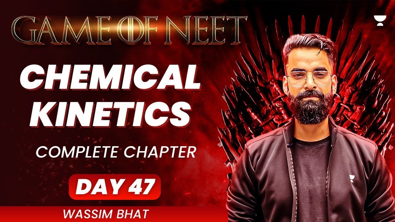 Chemical Kinetics | Complete Chapter | GAME OF NEET | Wassim Bhat - YouTube