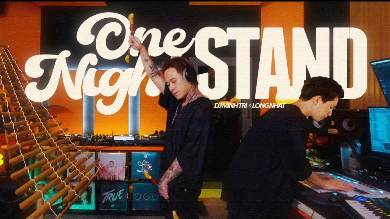 DJ MINH TRI & LONG NHAT | ONE NIGHT STAND (STUDIO SESSION) - YouTube