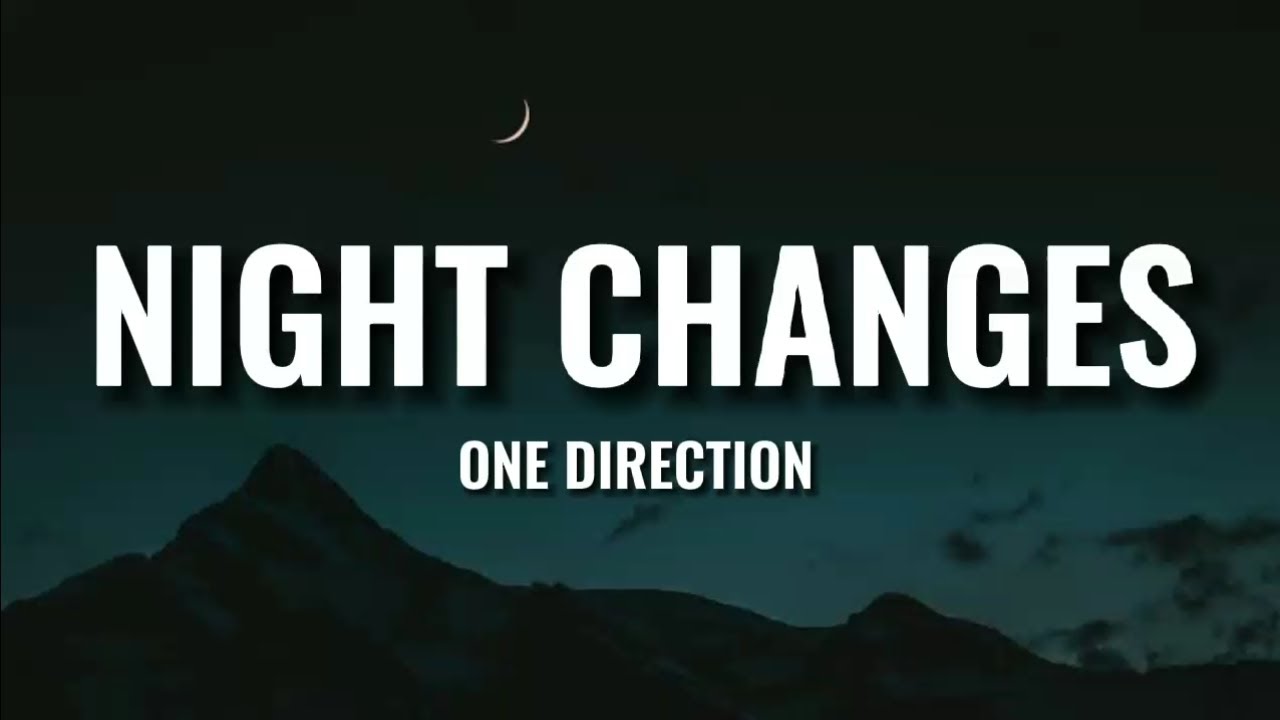 One Direction - Night Changes (Lyrics Video) - YouTube
