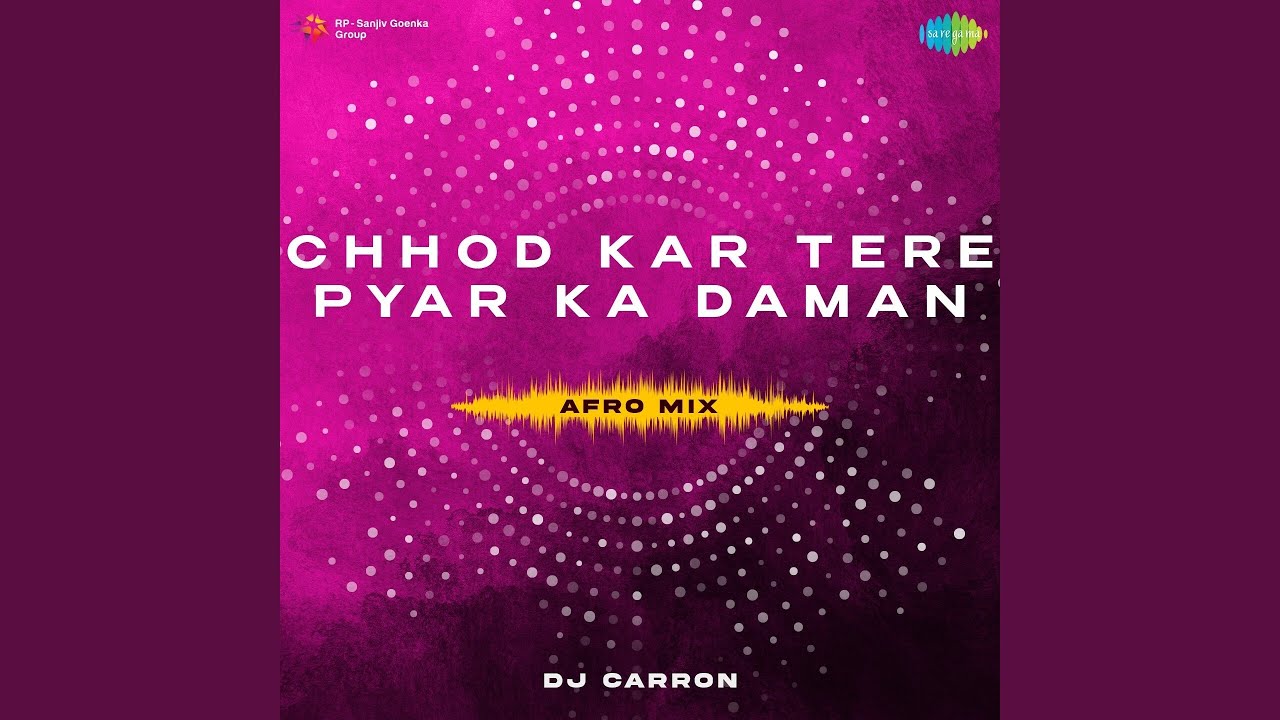 Chhod Kar Tere Pyar Ka Daman - Afro Mix - YouTube