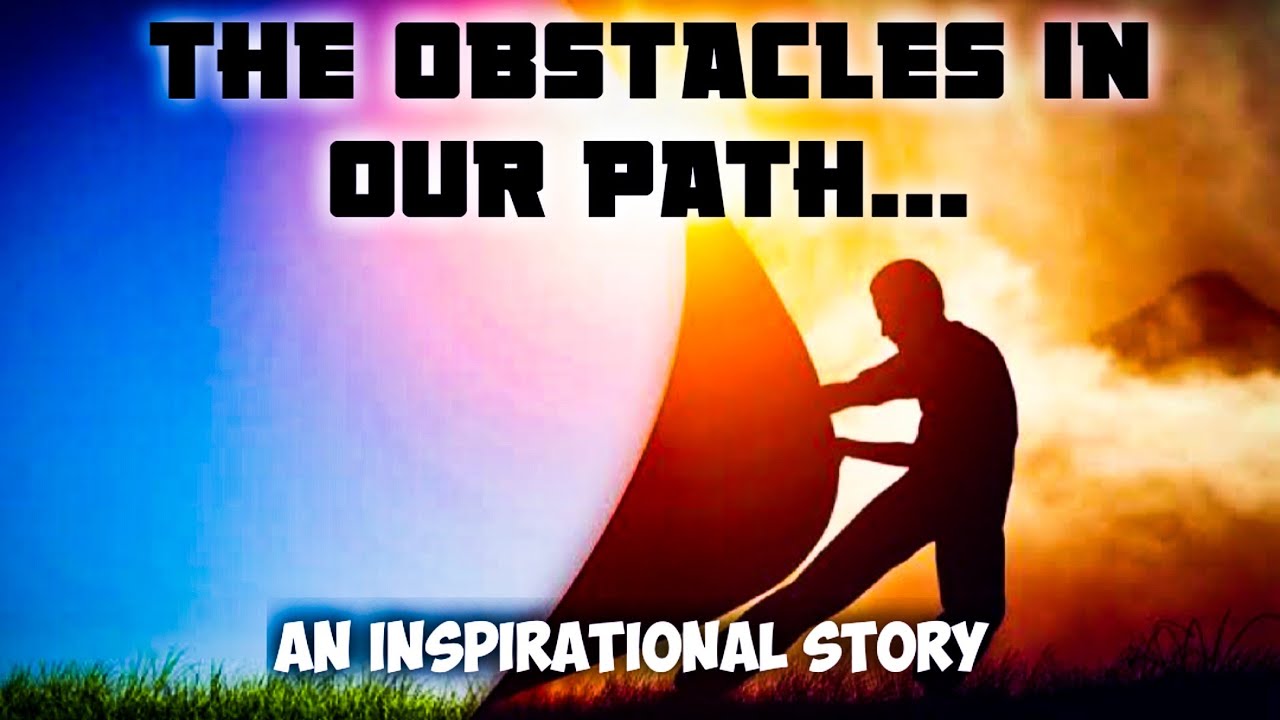 The Obstacles in Our Path - YouTube