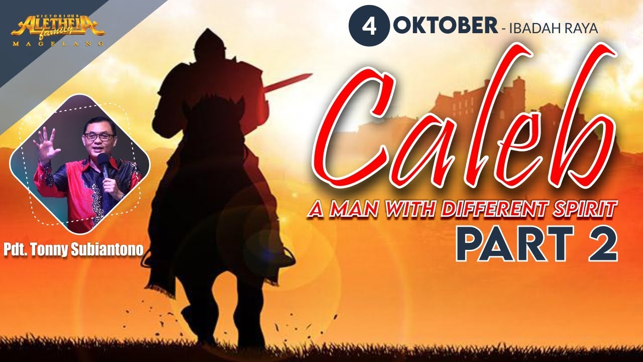 CALEB "Part II" - A Man With Different Spirit | Ibadah Raya 4 OKTOBER ...
