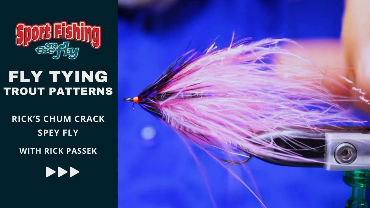 FLY TYING SALMON FLIES - PRO STAFF ON THE BENCH: RICK'S CHUM CRACK SPEY FLY WITH RICK PASSEK ...