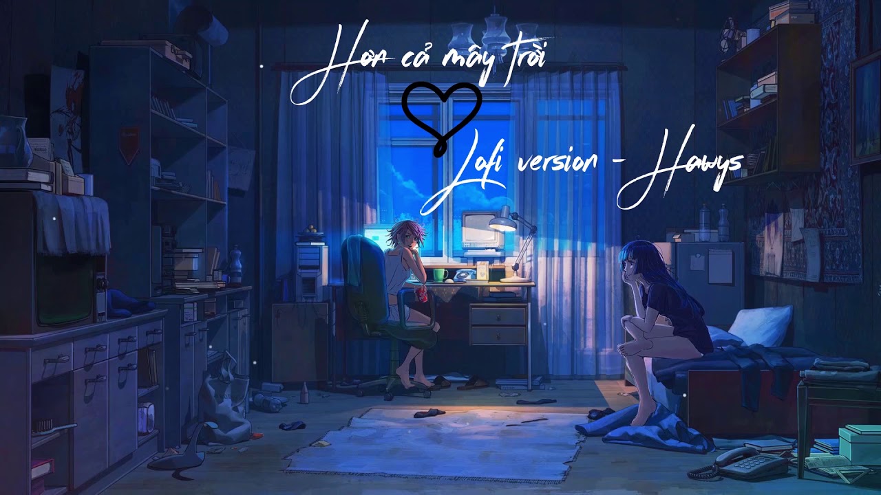 [ Lofi Music ] Việt - Hơn cả mây trời ( Hawys Remix ) | Video Lyrics ...