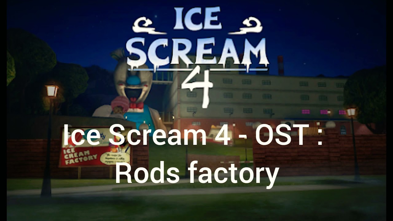 Ice Scream 4 - OST : Rods factory - YouTube